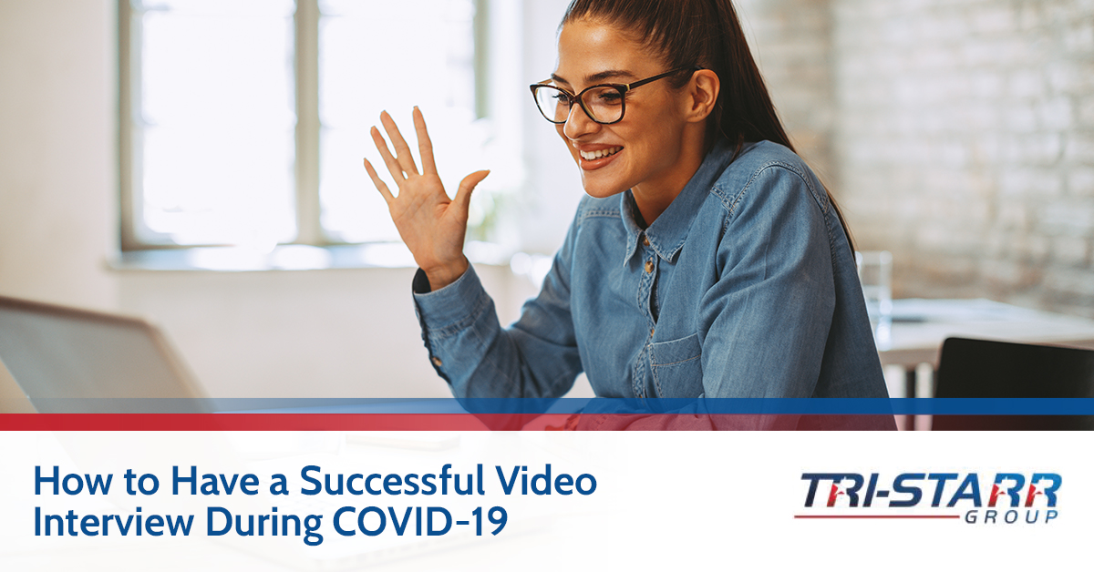 How to Have a Successful Video Interview | Tri-Starr Group